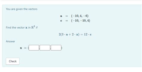 Solved You Are Given The Vectors A C Chegg