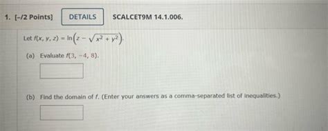 Solved Let F X Y Z Ln Z−x2 Y2 A Evaluate F 3 −4 8 B