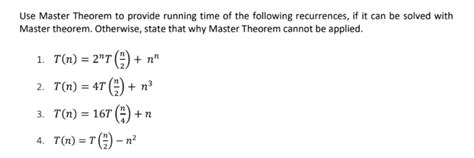 Solved Use Master Theorem To Provide Running Time Of The Chegg