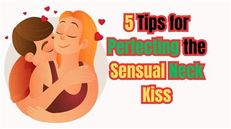 5 Tips For Perfecting The Sensual Neck Kiss Relationship Advice For