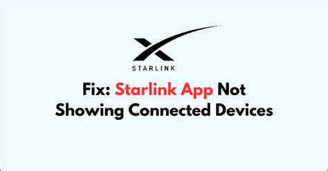 How To Fix Starlink App Not Showing Connected Devices Networkbuildz