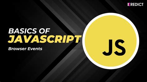 Browser Events In Javascript Part 1 Kredict Youtube