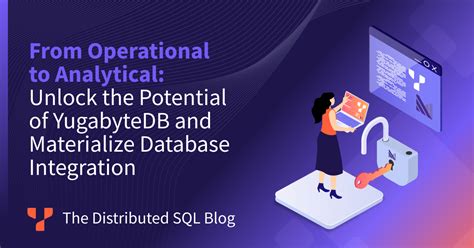 From Operational To Analytical Unlock The Potential Of YugabyteDB And