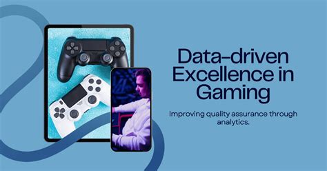 Mastering Precision Quality Assurance In Gaming With Data Driven