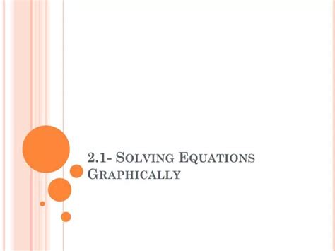 Ppt 2 1 Solving Equations Graphically Powerpoint Presentation Free