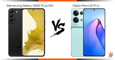 Compare Samsung Galaxy S22 Plus 5g Vs Oppo Reno 8 Pro Specs And