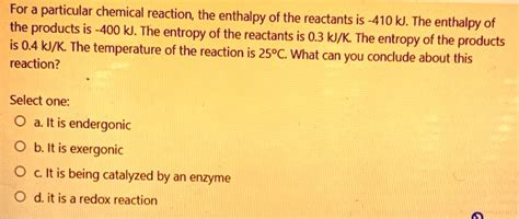For A Particular Chemical Reaction The Enthalpy Of The Reactants Is 410 Kj The Enthalpy The