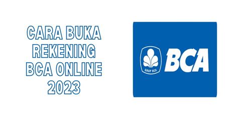 Cara Dan Syarat Buka Rekening Di Bca Secara Online 2023 Artikel Blog