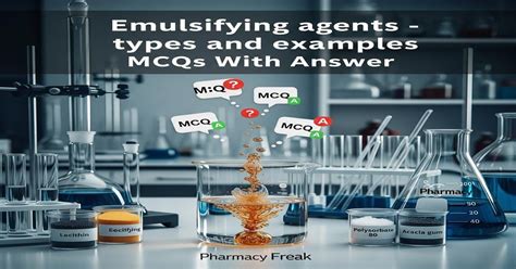 Emulsifying Agents Types And Examples Mcqs With Answer
