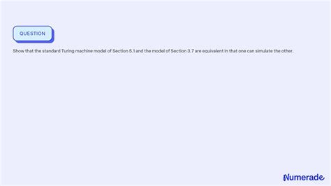 ⏩solvedshow That The Standard Turing Machine Model Of Section 51