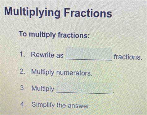 Solved Multiplying Fractions To Multiply Fractions 1 Rewrite As Fractions 2 Multiply Nume