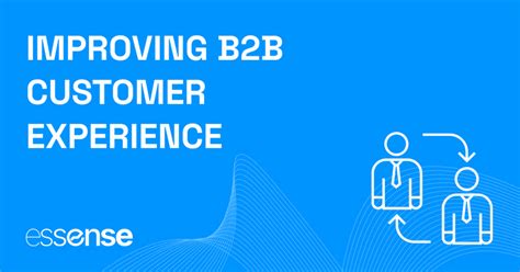 How To Improve B2B Customer Experience 15 Practical Tips