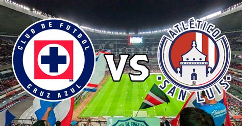 Cruz Azul Vs Atl San Luis Cómo Y Dónde Comprar Los Boletos El Chemin