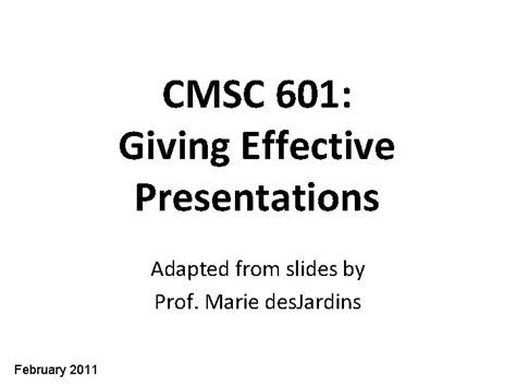 cmsc 601 giving effective presentations adapted from slides