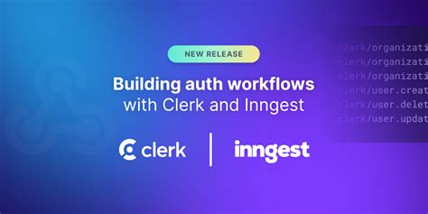 Building Auth Workflows With Clerk And Inngest Inngest Blog
