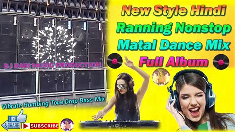 New Style Hindi Ranning Nonstop Dj Song Vibrate Humbing Tone Drop
