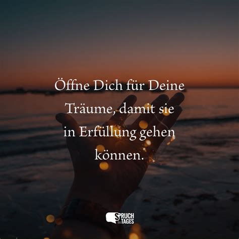 Öffne Dich für Deine Träume damit sie in Erfüllung gehen können