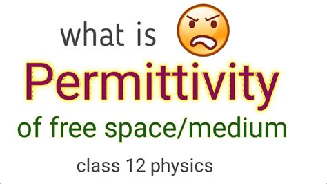 Permittivity Value Of Permittivity Of Free Space Youtube