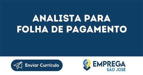 Analista Para Folha De Pagamento São José Dos Campos Sp Emprega São