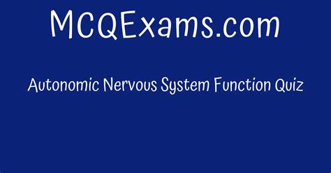 Autonomic Nervous System Function Quiz
