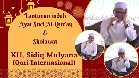 Suara Indah Kh Sidiq Mulyana Qori Internasional Youtube
