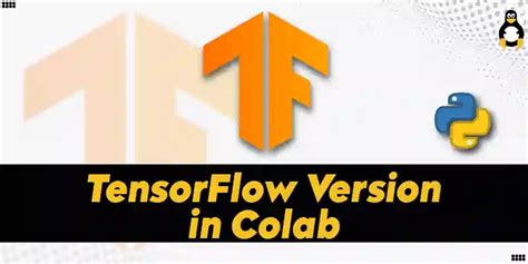 How To Check Your TensorFlow Version In Colab Its Linux FOSS