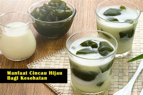 Selain Rasa Unik Tekstur Kenyal Ini Manfaat Cincau Hijau Bagi