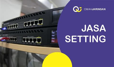 Jasa Setting Mikrotik Dan Pengadaan Barang Omahjaringan Jasa