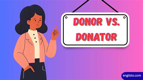 Donor Vs Donator Which Word Should You Use And Why It Matters