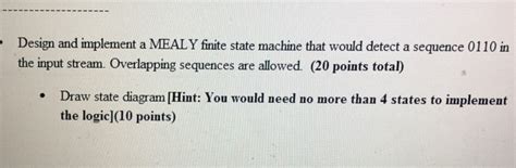 Solved Design And Implement A Mealy Finite State Machine