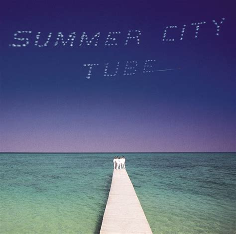 Summer City Tube ソニーミュージックオフィシャルサイト