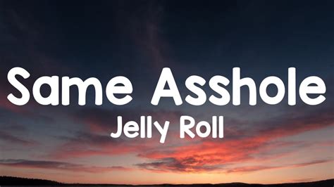 Jelly Roll Same Asshole Lyrics Youtube