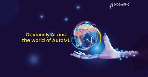 Obviously Ai And The World Of Automl 360digitmg