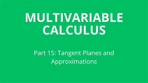 Normal Lines Tangent Planes And Tangent Plane Approximation Youtube