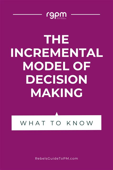 The Incremental Model Of Decision Making What You Need To Know