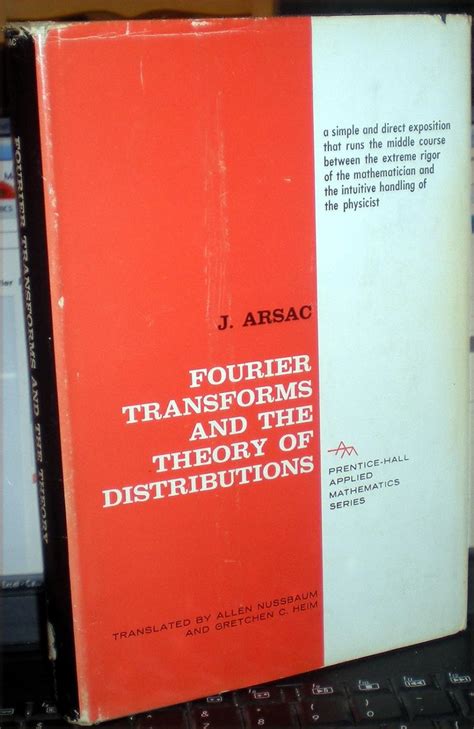 Fourier Transforms And The Theory Of Distributions Arsac J