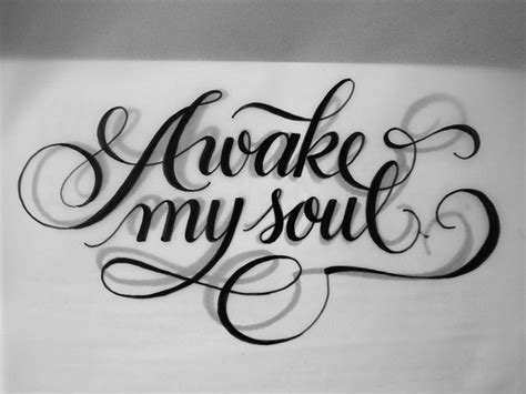 Awake My Soul Tattoo Lettering