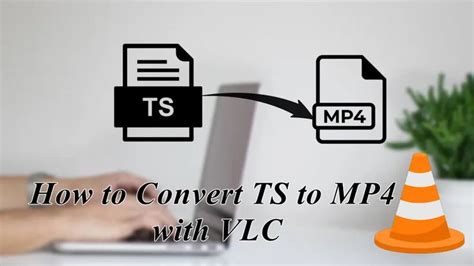 A Simple Guide On How To Convert TS Files To MP4 Using VLC Converter