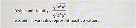 Solved Divide And Simplify X6y83x3y53 ﻿assume All Variables