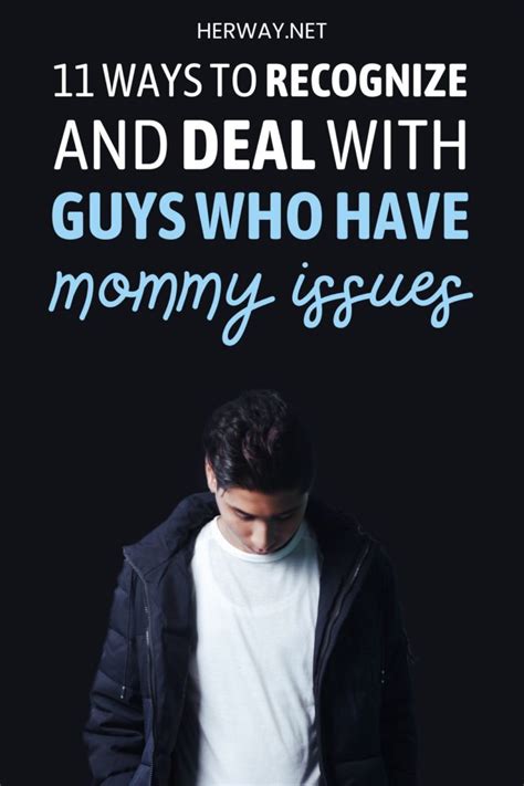 11 Signs Of Guys With Mommy Issues 7 Ways To Deal With Them