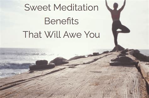 35 Sweet Benefits Of Meditation That Will Awe You Intuitive And