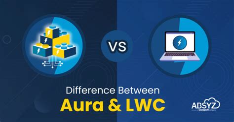 Difference Between Aura And Lwc Absyz