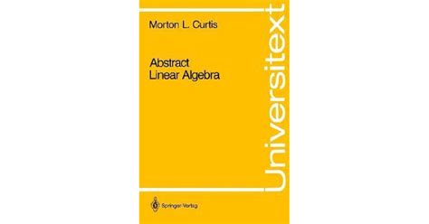 Abstract Linear Algebra By Morton L Curtis