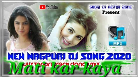 Mati Kar Kya Comedy Dj New Nagpuri Song 2020 Youtube