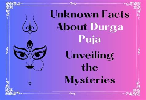 Some Unknown Facts About Durga Puja Unveiling The Mysteries