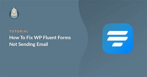 how to fix wp fluent forms not sending email [the easy way]
