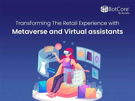 transforming the retail experience with metaverse and virtual