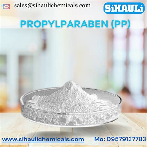 Propylparaben Pp Sihauli Chemicals Private Limited