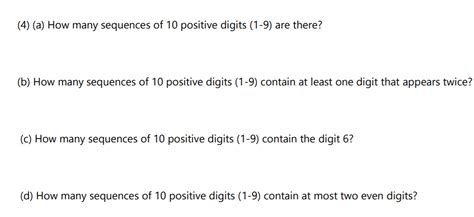 Solved 4 A How Many Sequences Of 10 Positive Digits
