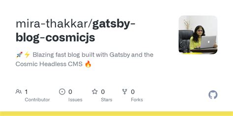 Github Mira Thakkar Gatsby Blog Cosmicjs Blazing Fast Blog Built